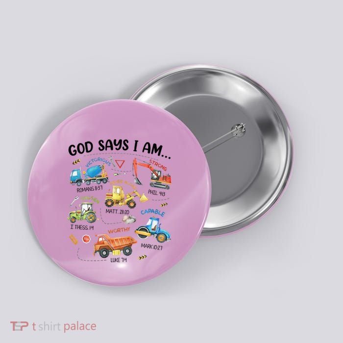 God Says I Am Construction Bible Verse Truck Button | TShirtPalace