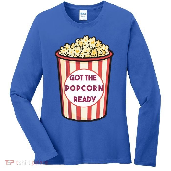 Got The Popcorn Ready Movie Night Ladies Long Sleeve Shirt | TShirtPalace