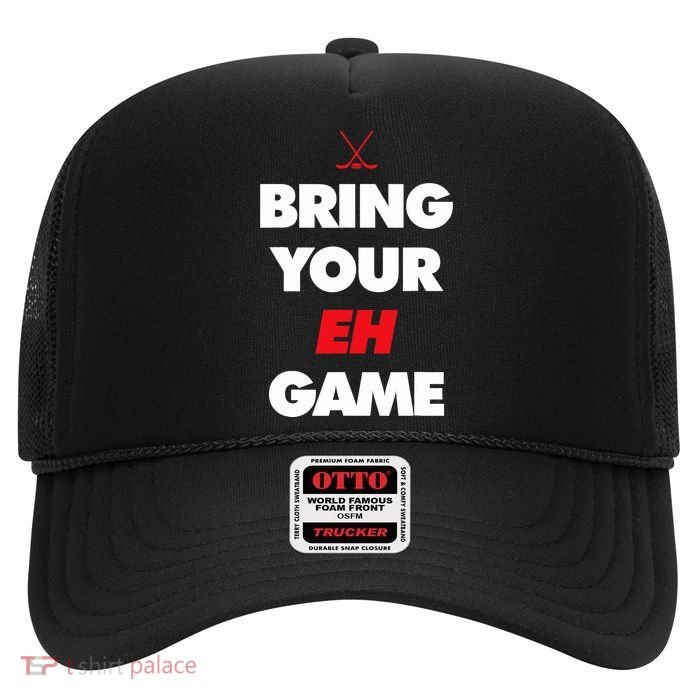Hockey - Canada bring your EH Game Trucker Hat | TShirtPalace