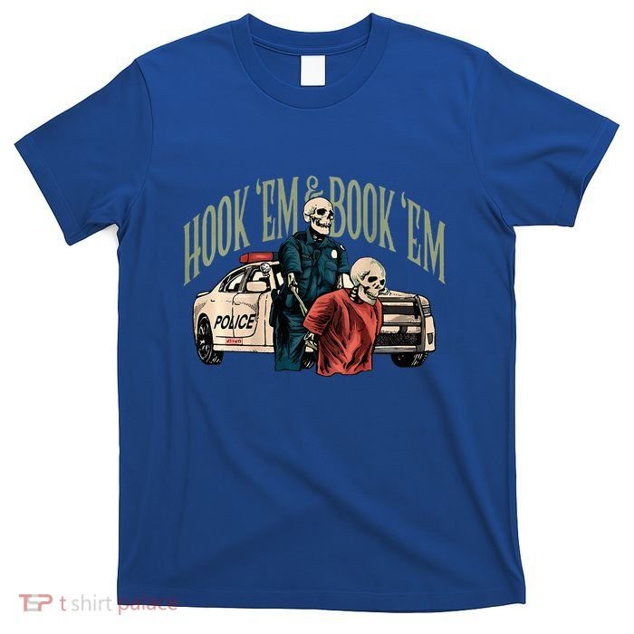 Hook Em And Book Em T-Shirt | TShirtPalace