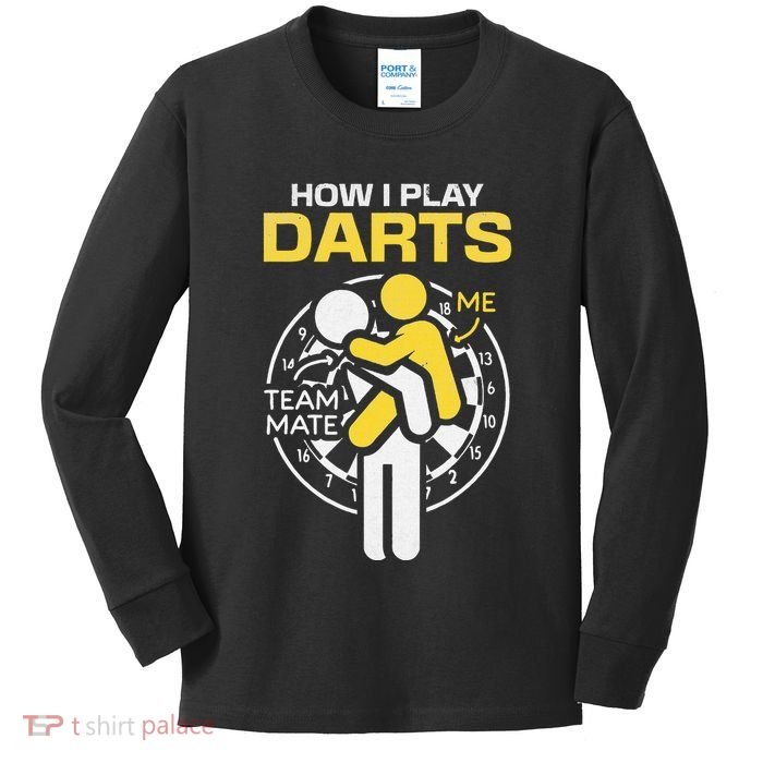How I Play Darts Funny Darts Player Kids Long Sleeve Shirt | TShirtPalace