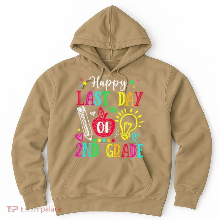 Happy Last Day Of 2nd Grade Graduation Teacher Student Hoodie ...