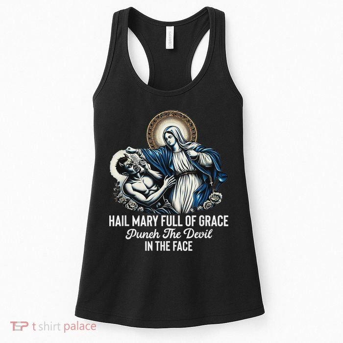 Hail Mary Full Of Grace Punch The Devil In The Face Catholic Women's ...
