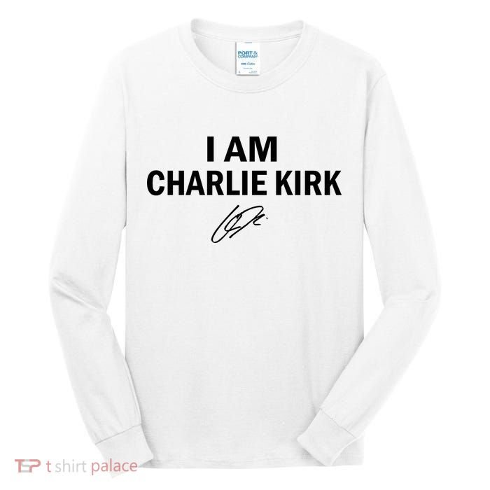I Am Charlie Kirk Signature Tall Long Sleeve T-Shirt | TShirtPalace