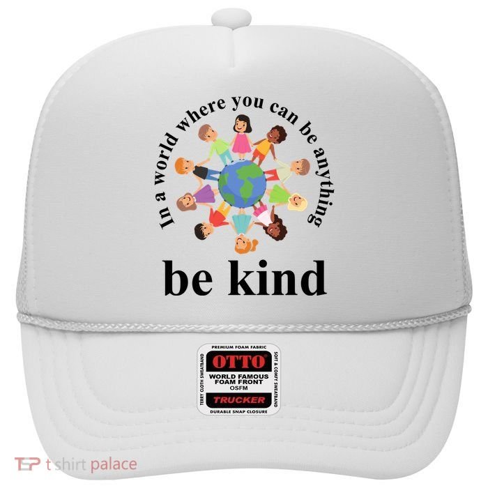 In A World Where You Can Be Anything Be Kind Earth World Kindness Day ...