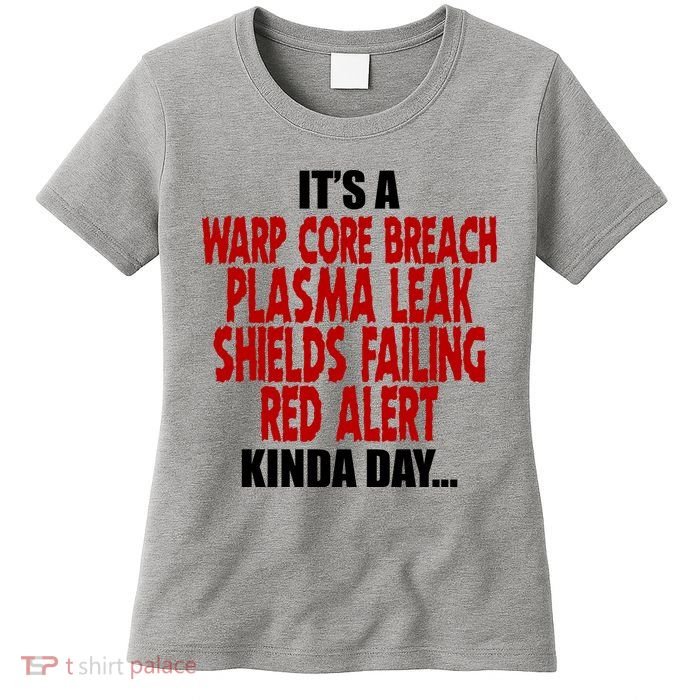 It's A Warp Core Plasma Leak Shield Funny Meme Women's T-Shirt ...