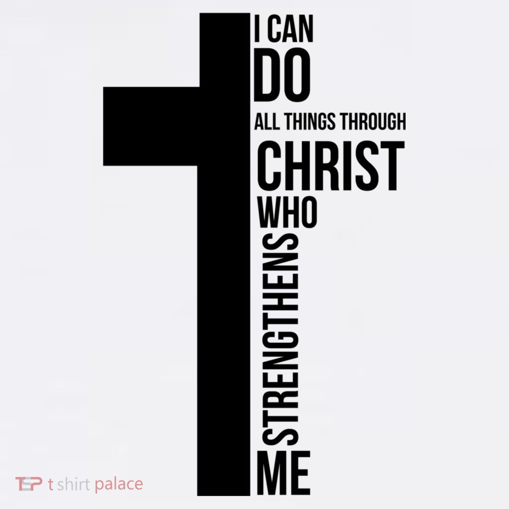 I Can Do All Things Through Christ Who Strengthens Me Cross