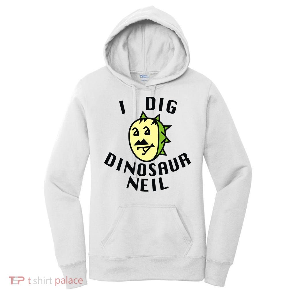 I Dig Dinosaur Neil Women's Hoodie | TShirtPalace