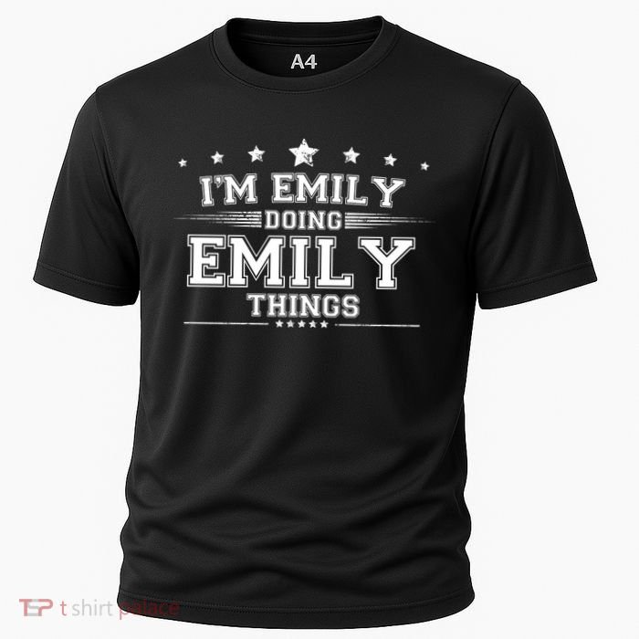 Im Emily Doing Emily Things Cooling Performance Crew T-Shirt | TShirtPalace