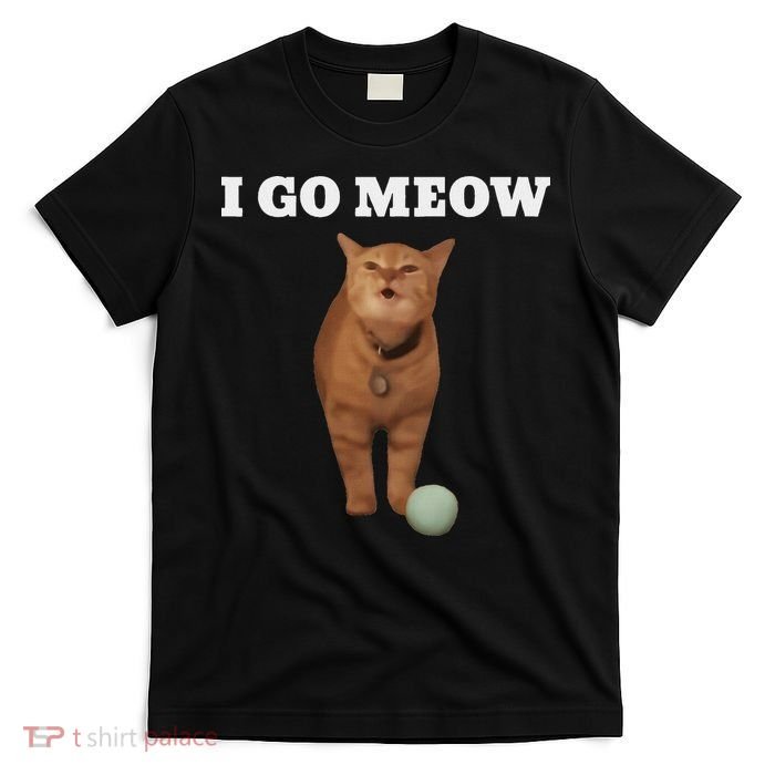 I Go Meow Cat Meme T-Shirt | TShirtPalace