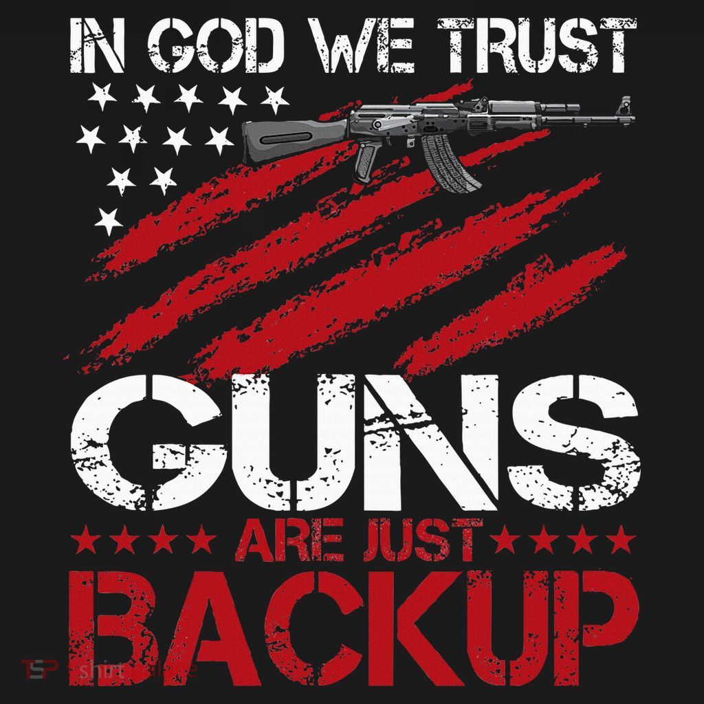 In God We Trust Guns Are Just Backup Patriotic Button | TShirtPalace