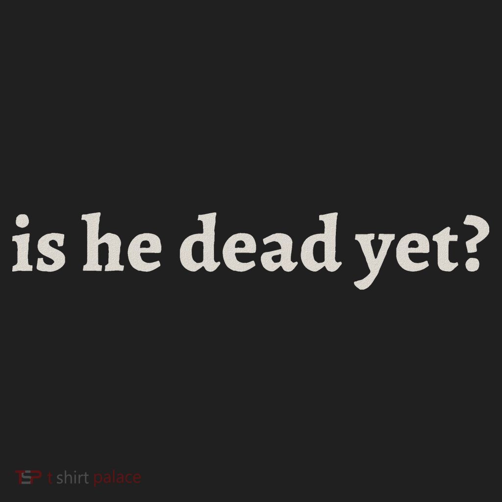 Is He Dead Yet Vintage Trucker Hat | TShirtPalace