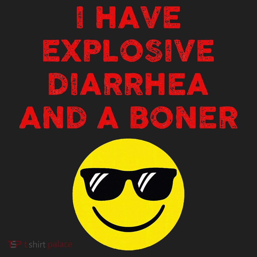 I Have Explosive Diarrhea And A Boner Hat