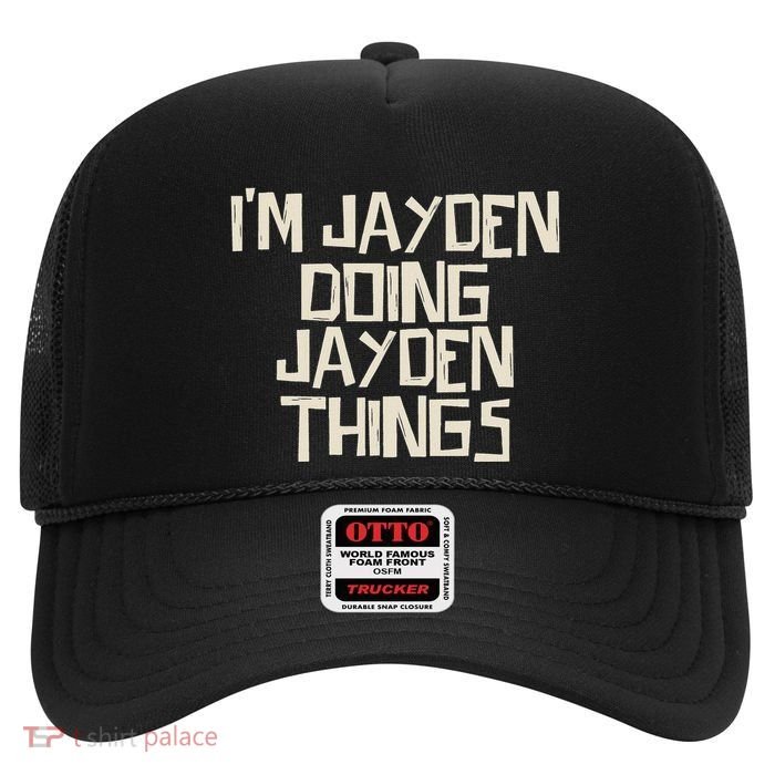IM Jayden Doing Jayden Things Trucker Hat | TShirtPalace