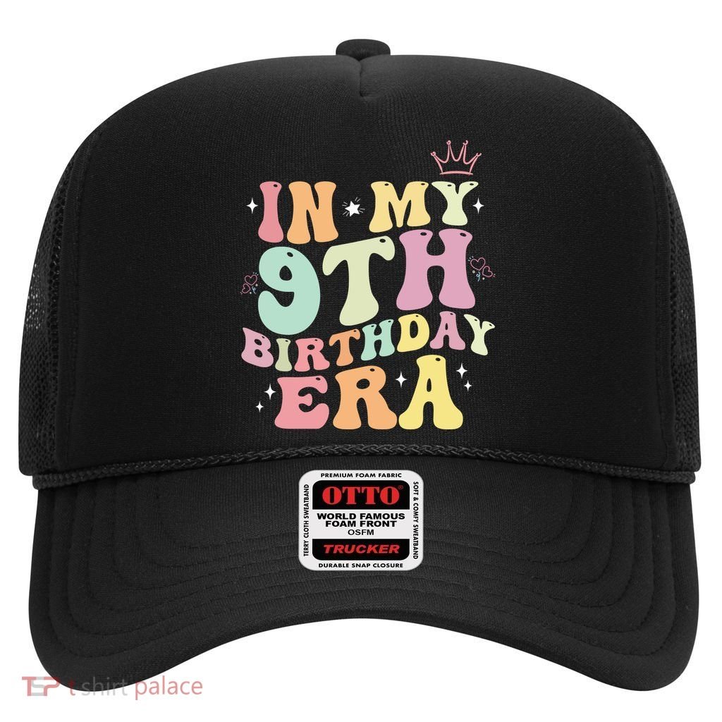 In My 9th Birthday Era Nine Years Old Birthday Gift Trucker Hat ...