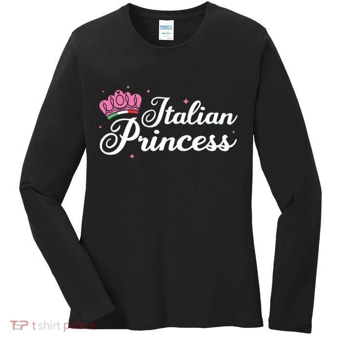 Italian Princess Italy Girl Woman Gift Ladies Long Sleeve Shirt ...