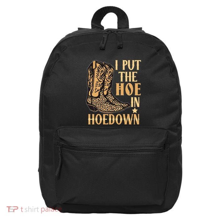I Put The Hoe In Hoedown Funny Country 16 in Basic Backpack | TShirtPalace