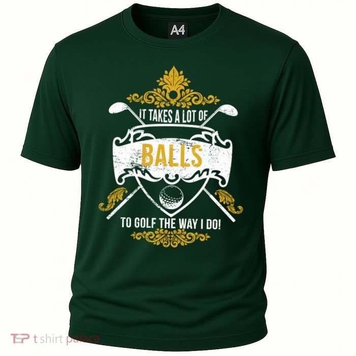 It Takes A Lot Of Balls Funny Golf Cooling Performance Crew T-Shirt ...