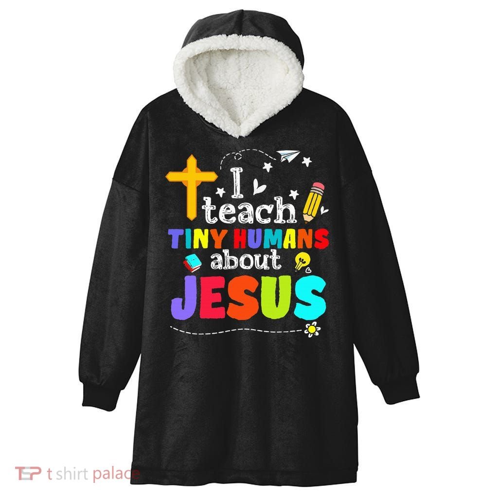 I Teach Tiny Humans About Jesus Sunday School Teacher Bible Hooded ...
