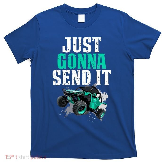 Just Gonna Send It Utv Side By Side Off Road 4x4 Mudding Atv Great Gift ...