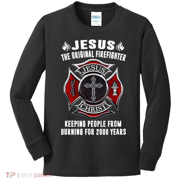 Jesus The Original Firefighter Kids Long Sleeve Shirt