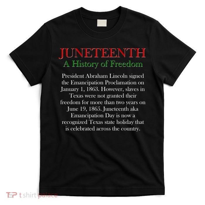 Juneteenth A History of Freedom T-Shirt | TShirtPalace