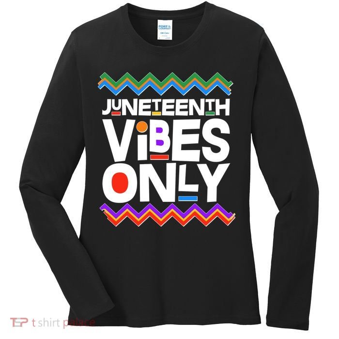 Juneteenth Vibes Only June 19 1865 Women's Long Sleeve Shirt | TShirtPalace