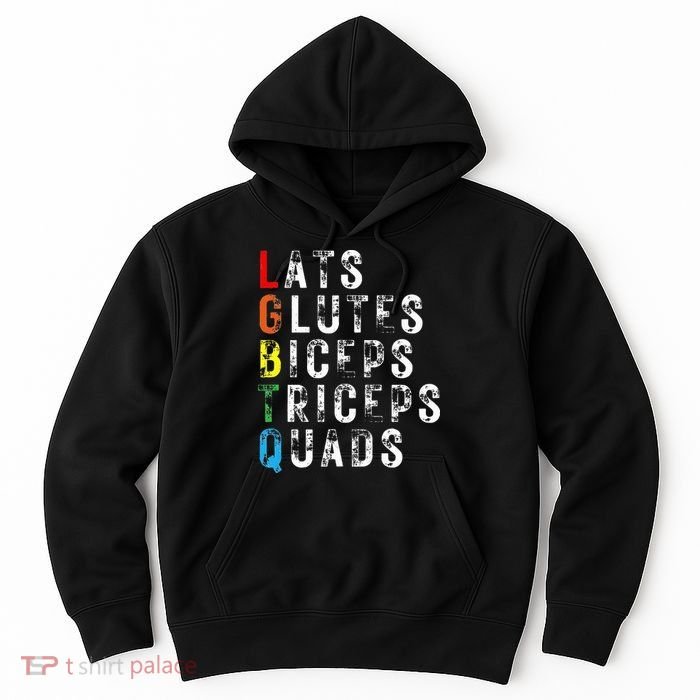 Lats Glutes Biceps Triceps Quads Lgbtq Hoodie | TShirtPalace
