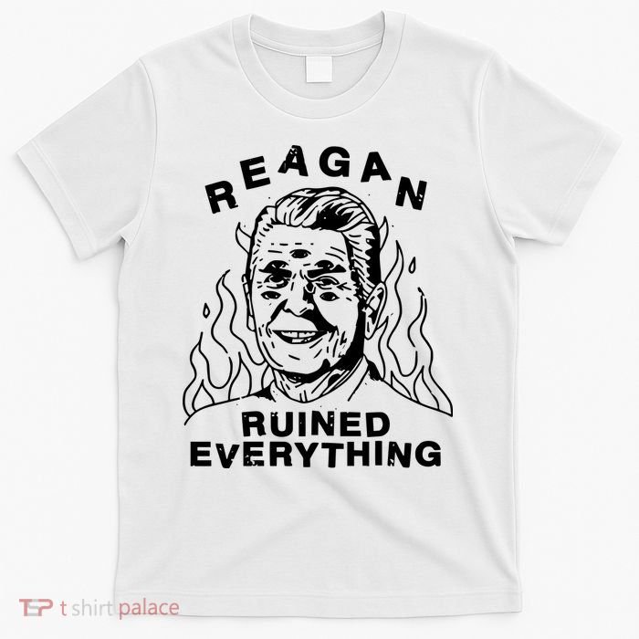 Leeja Miller Reagan Ruined Everything T-Shirt