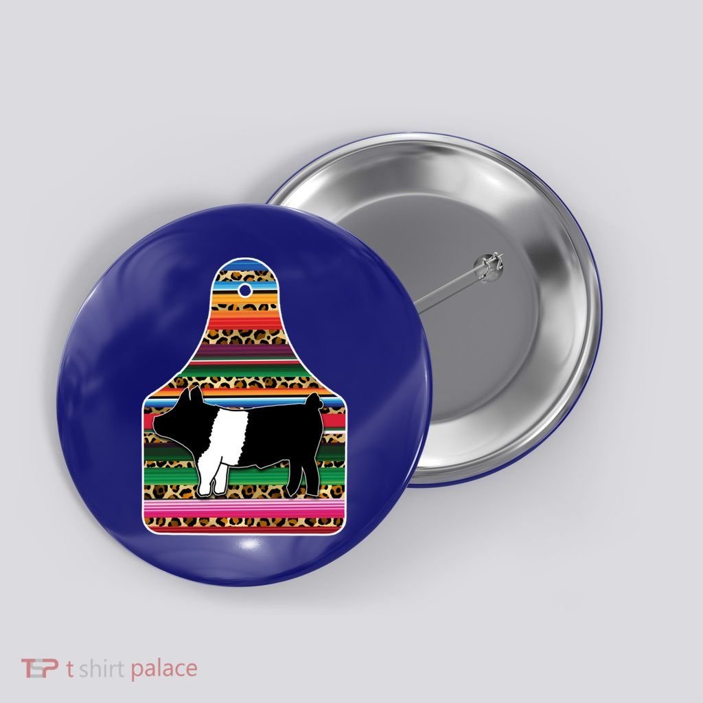 Livestock Show Pig Cheetah Serape Ear Tag Hamp Swine Gift Button ...