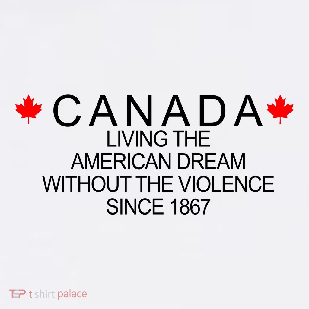 Living The American Dream Since 1867 Canada Button