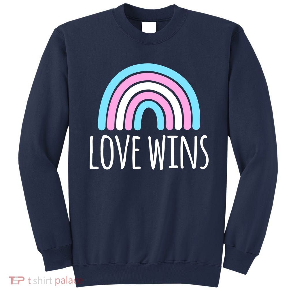 Love Wins Transgender Rainbow Pride Month Sweatshirt | TShirtPalace