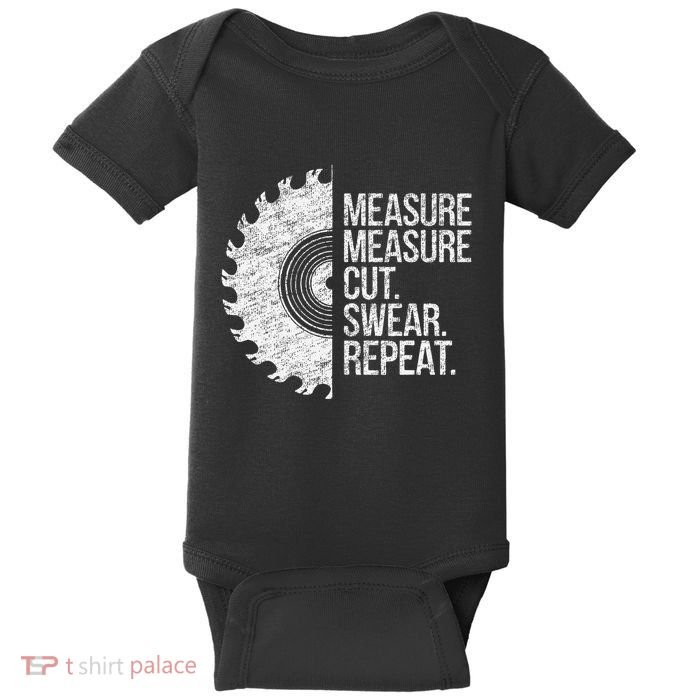 Measure Cut Swear Funny Handyman Dad FatherS Day Baby Bodysuit ...