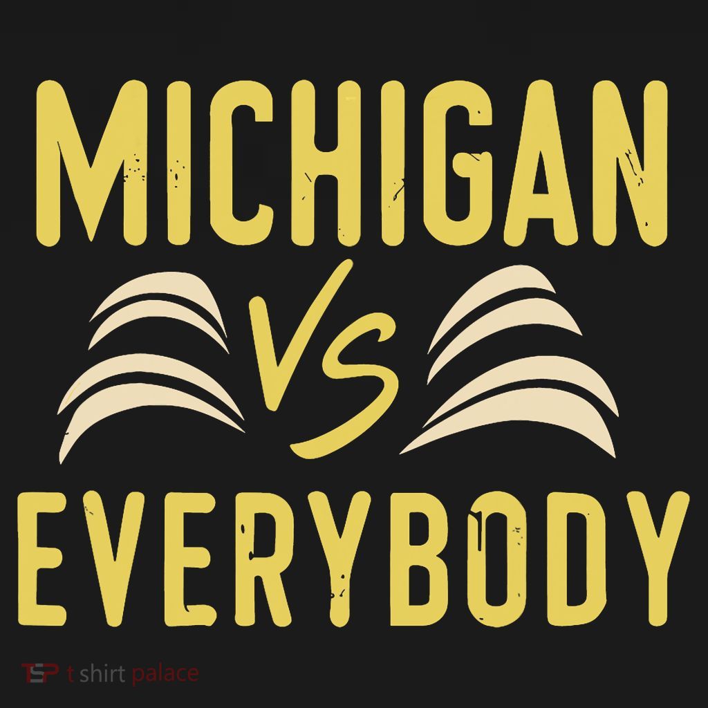 Michigan Everybody Michigan Vs Versus Against Everyone Women's Hoodie ...