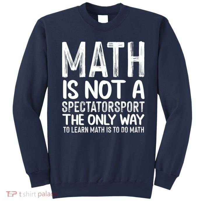 Math Is Not A Spectatorsport The Only Way To Learn To Do Math Funny ...