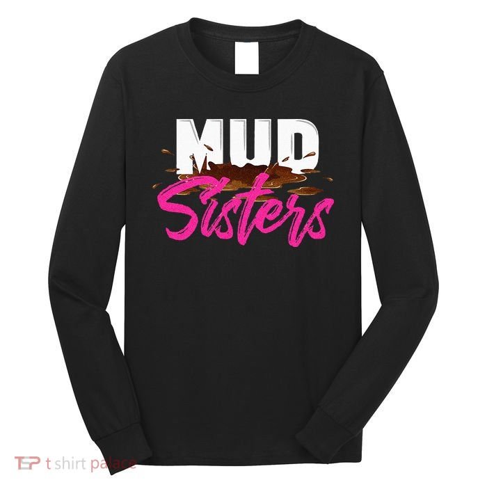 Mud Sisters Mud Girl Long Sleeve Shirt | TShirtPalace