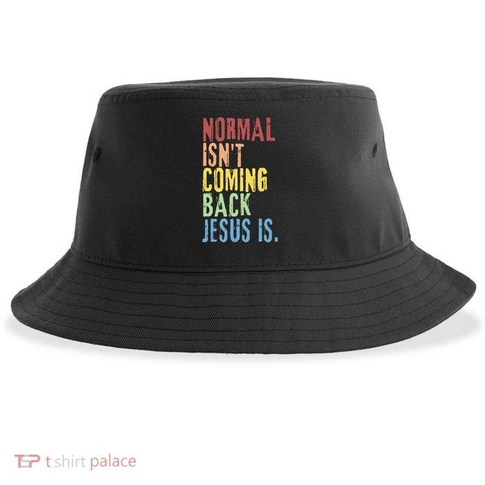 Normal Isn't Coming Back Jesus Is Funny Christian Republican ...