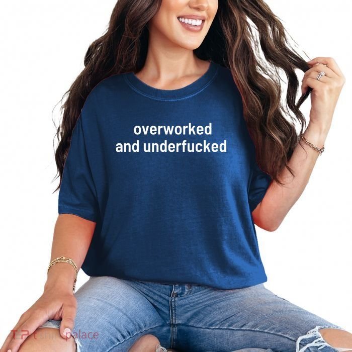 Offensive Overworked And Underfucked Funny Adult Humor Saying Comfort ...
