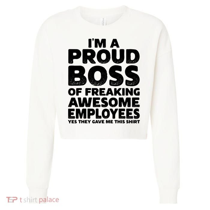 Proud Boss Employee Office Boss Day Funny Boss Cropped Pullover Crew ...