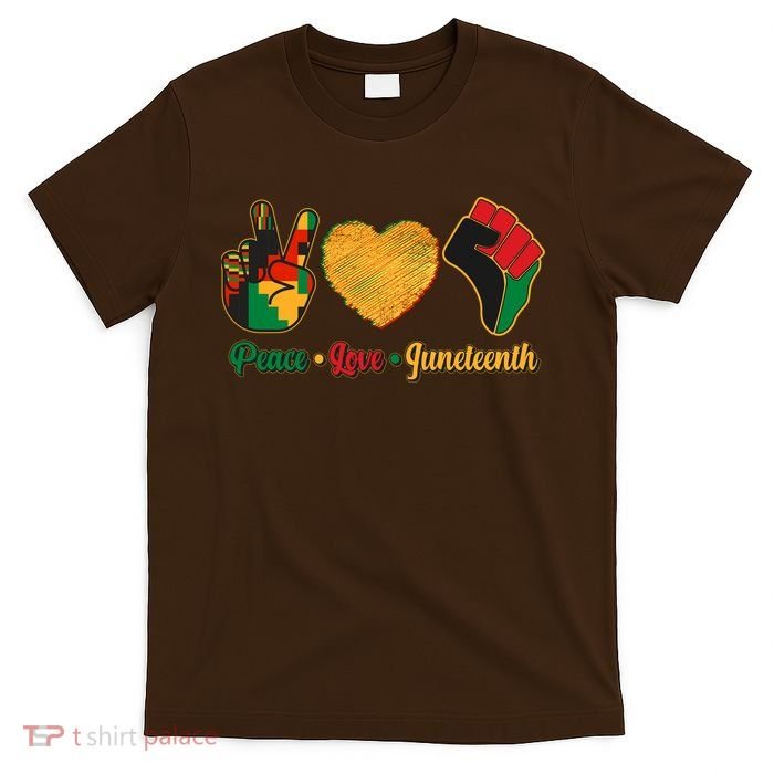 Peace Love Juneteenth June 19 1865 T-Shirt