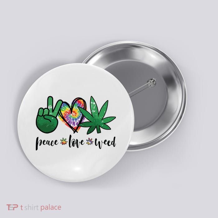 Peace Love Weed Marijuana Hippie Weed Cannabis 420 Stoner Button ...