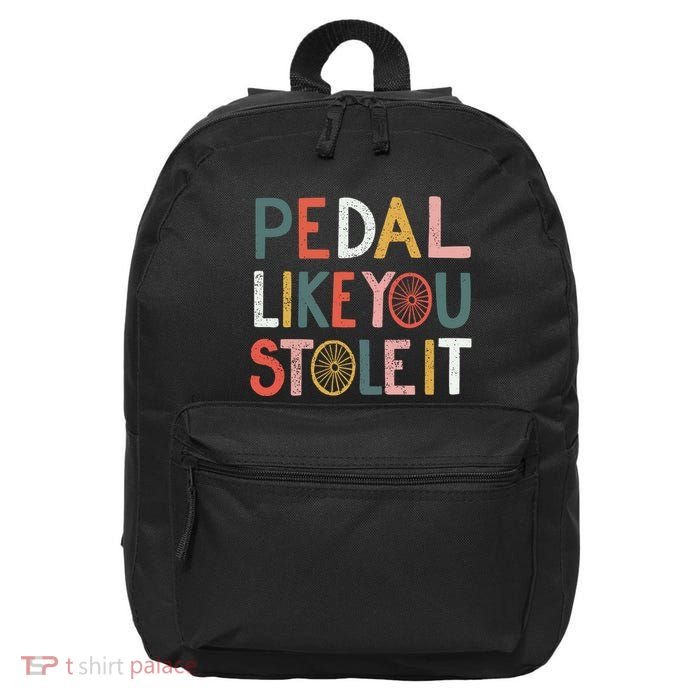 Pedal Like You Stole It Classic 16 in Basic Backpack | TShirtPalace