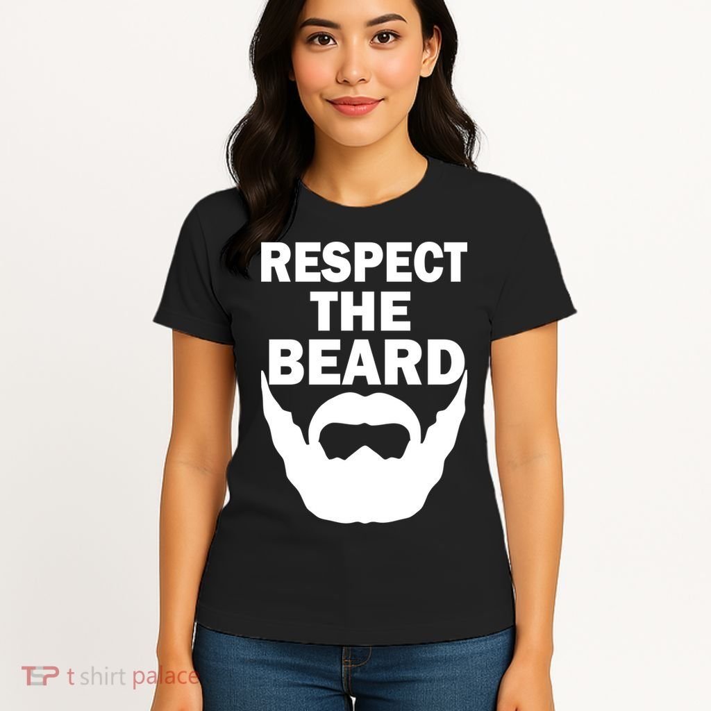Respect The Beard Women's T-Shirt | TShirtPalace