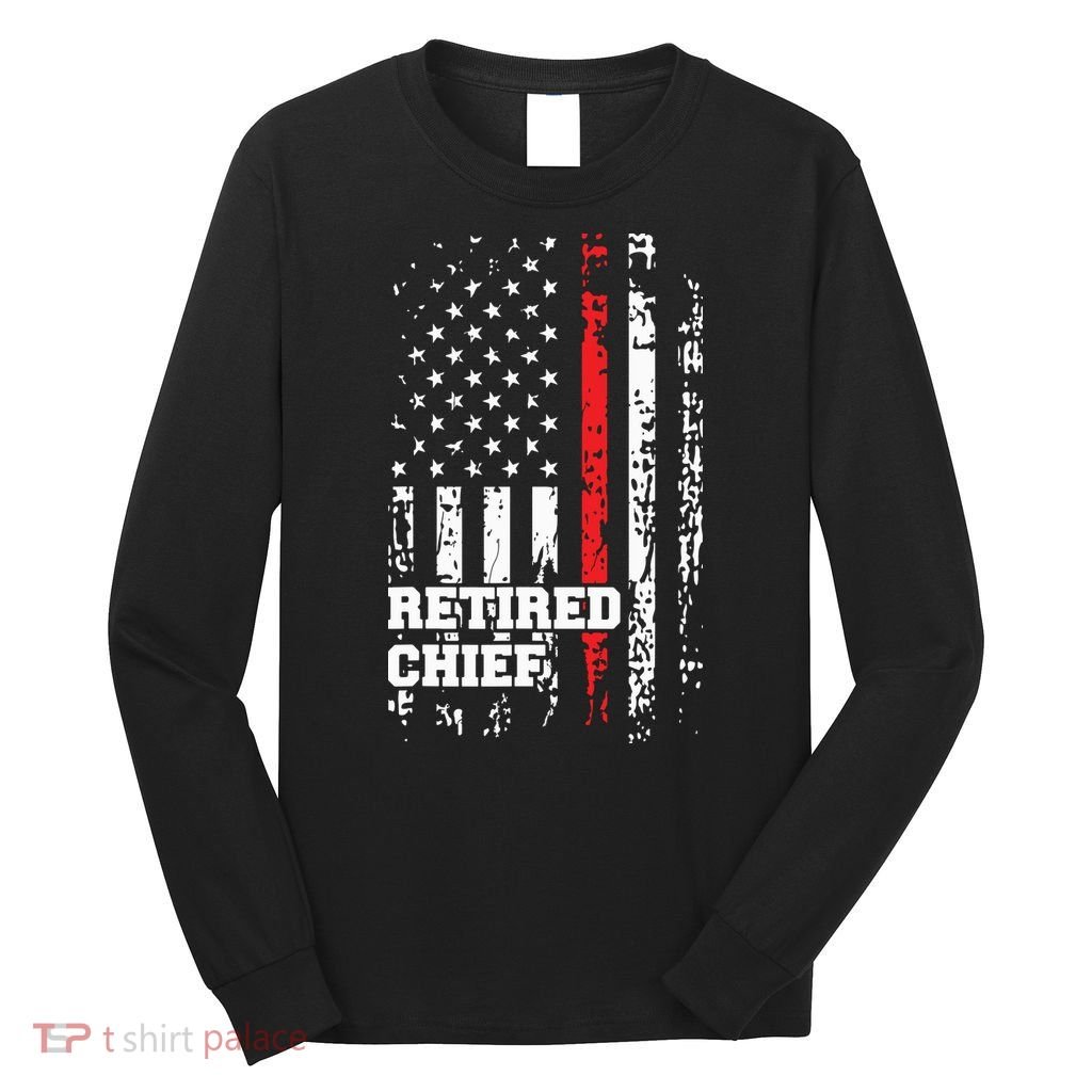 Retired Fire Chief Shirts Firefighter Rank Retirement Gift Long Sleeve ...