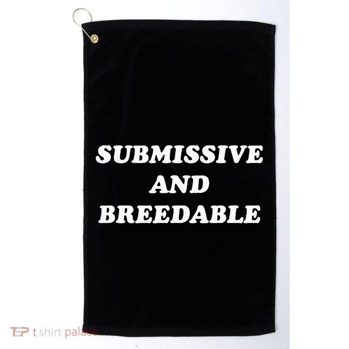 Submissive And Breedable Meme Platinum Collection Golf Towel | TShirtPalace