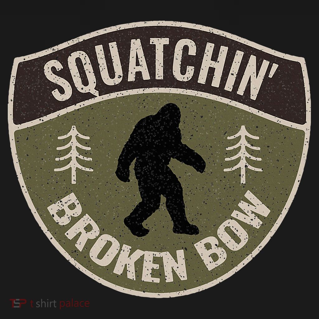 Squatchin Broken Bow Oklahoma Bigfoot Sign Art Sasquatch Hoodie ...