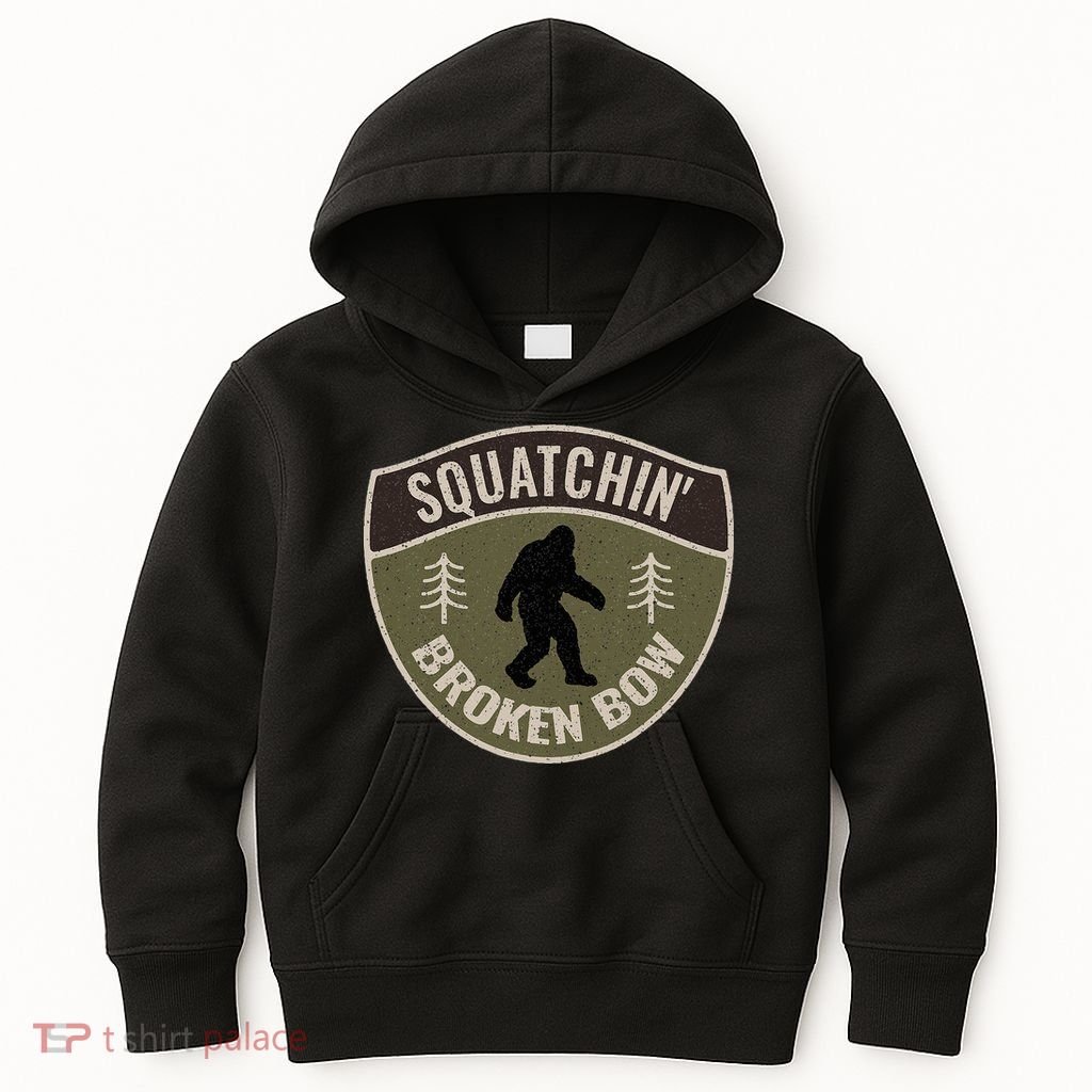 Squatchin Broken Bow Oklahoma Bigfoot Sign Art Sasquatch Kids Hoodie ...