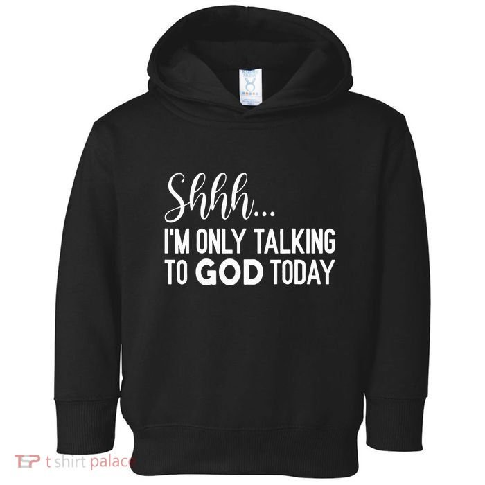Shhh… IM Only Talking To God Today Funny Christian Saying Toddler ...