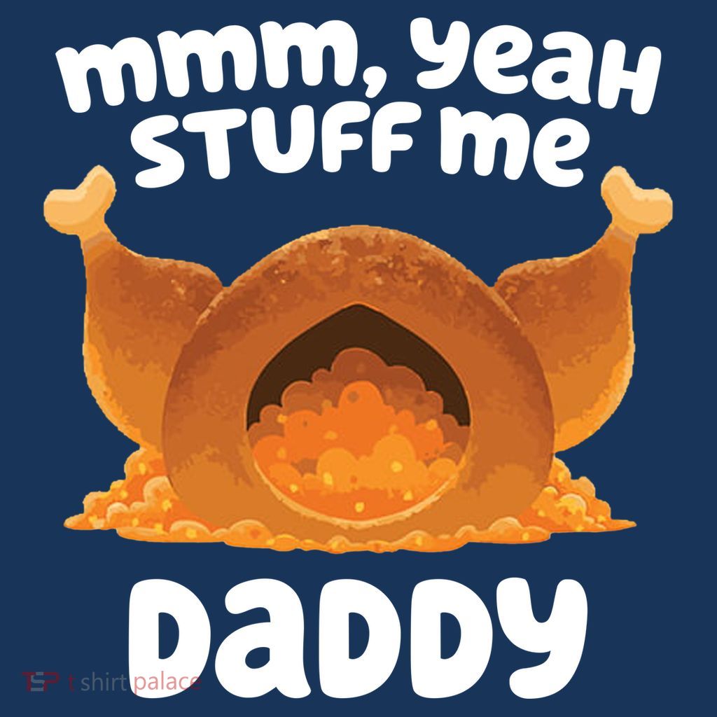 Stuff Me Daddy Funny Thanksgiving Turkey Button | TShirtPalace