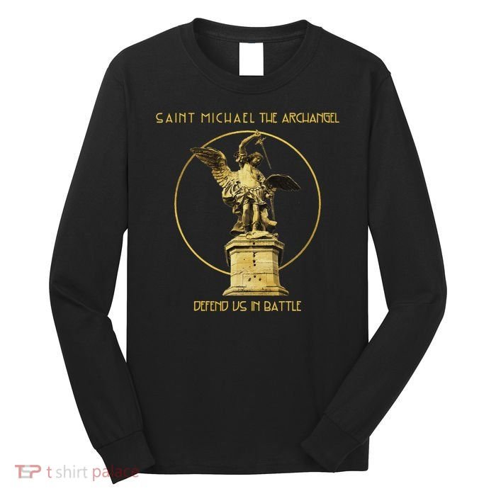 Saint Michael The Archangel Defend Us Prayer Catholic Long Sleeve Shirt ...
